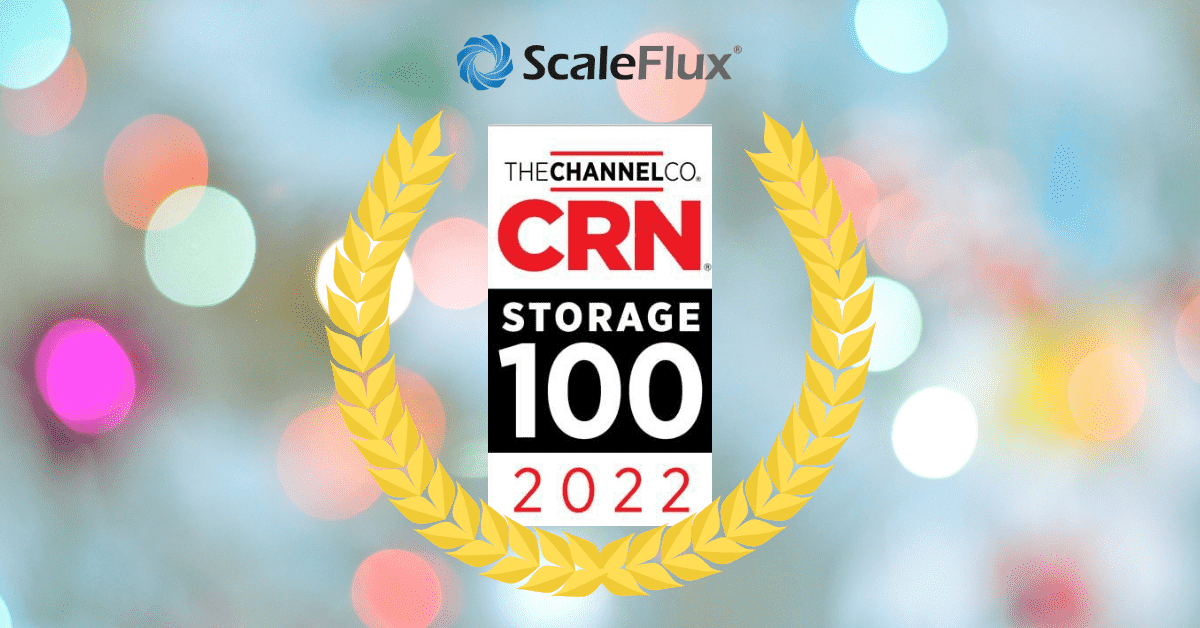 ScaleFlux Named to CRN’s 2022 Storage 100 List - ScaleFlux